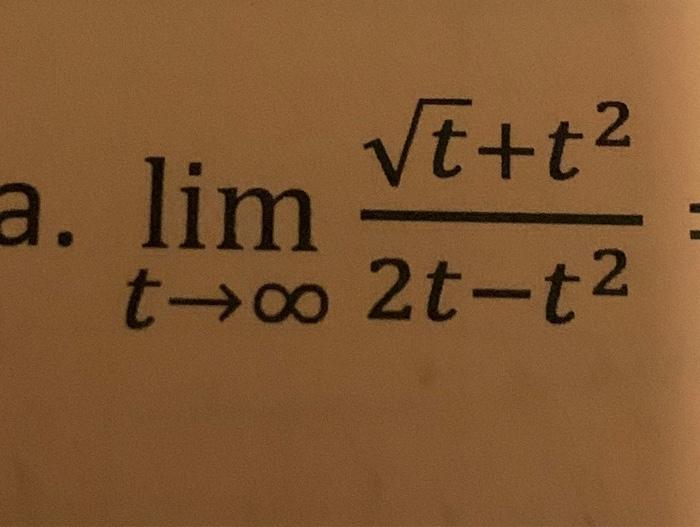 Solved limt→∞2t−t2t+t2 | Chegg.com