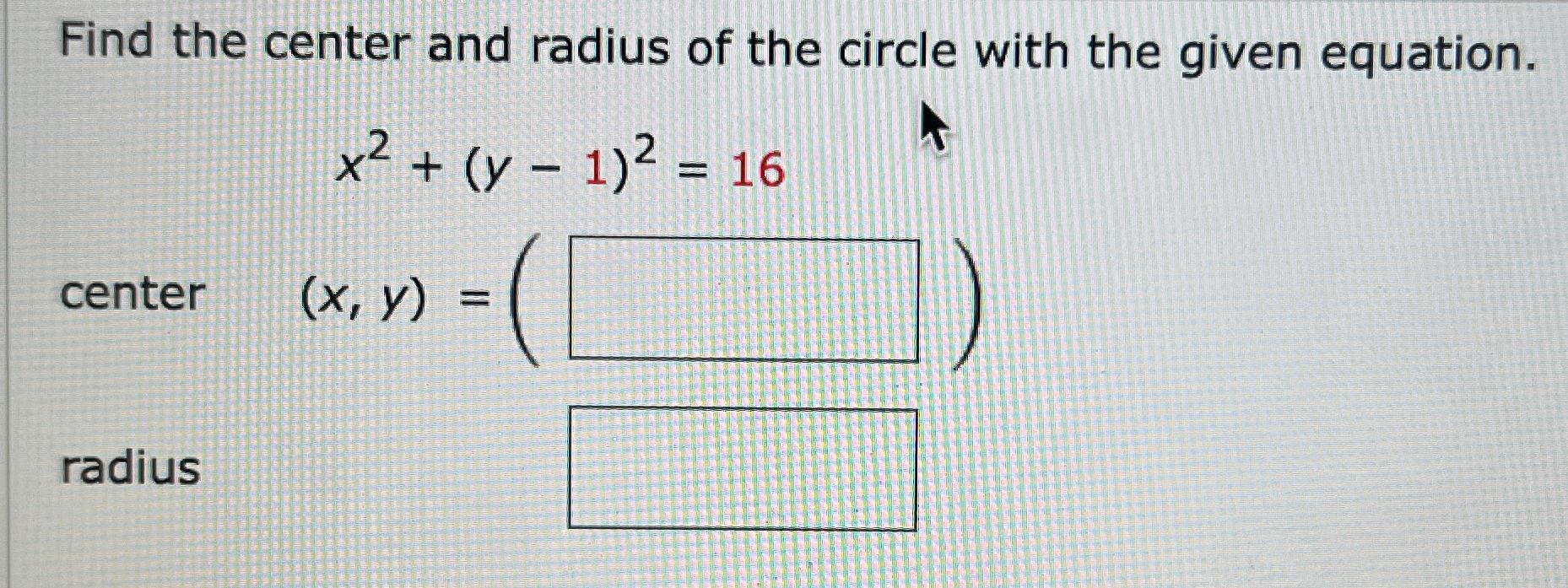 Solved Find the center and radius of the circle with the | Chegg.com
