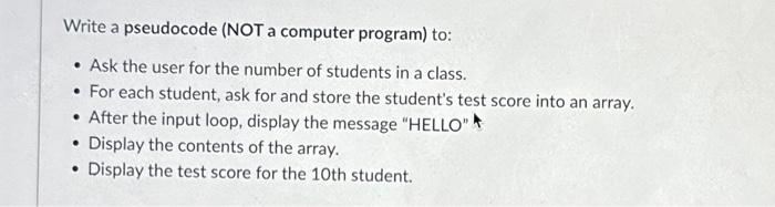 Solved Write a pseudocode (NOT a computer program) to: - Ask | Chegg.com