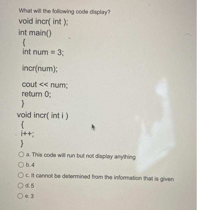Solved What will the following code display? void incr( int | Chegg.com