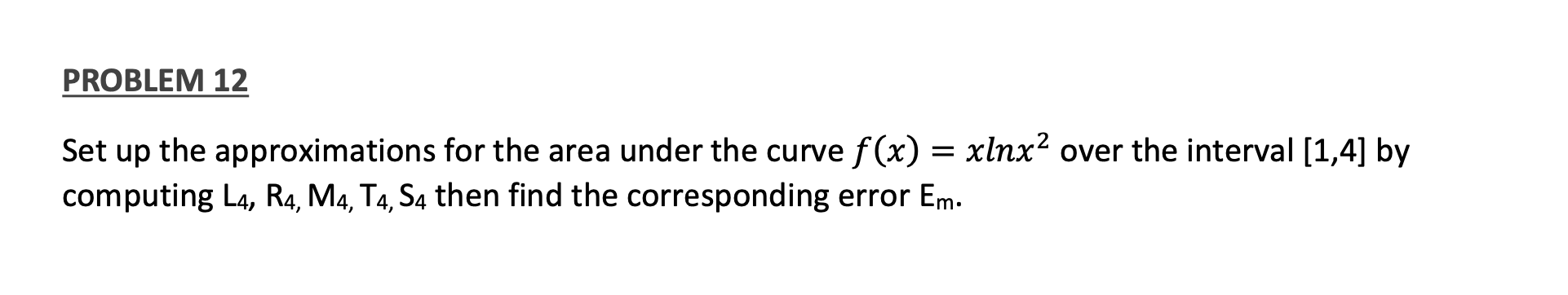 Solved PROBLEM 12Set up the approximations for the area | Chegg.com