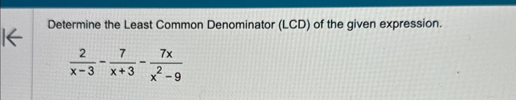 Solved Determine The Least Common Denominator Lcd ﻿of The