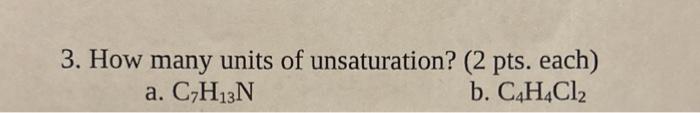 Solved 3. How many units of unsaturation? (2 pts. each) a. | Chegg.com