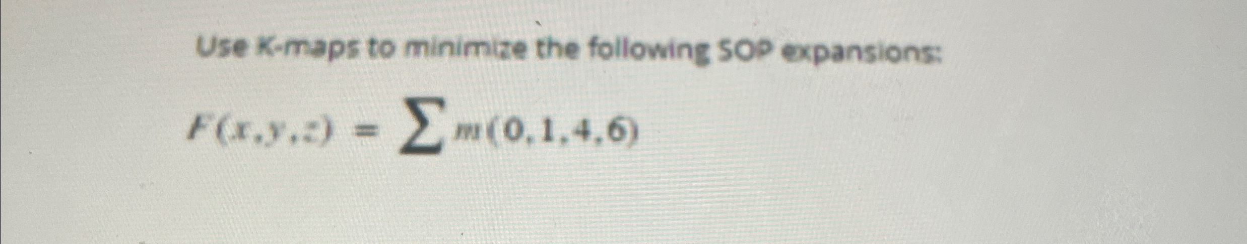 Solved Use K-maps to minimize the following SOP | Chegg.com