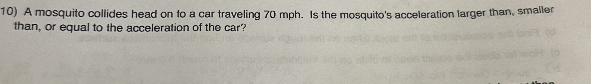 Solved A mosquito collides head on to a car traveling 70mph. | Chegg.com