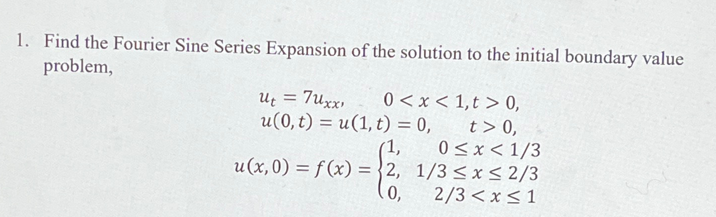 Solved Find the Fourier Sine Series Expansion of the | Chegg.com