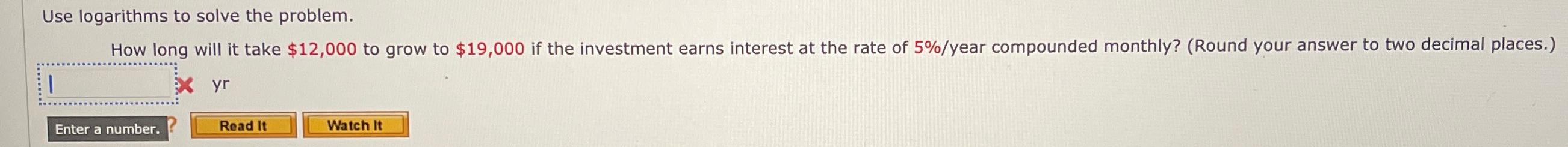 Solved Use logarithms to solve the problem.How long will it | Chegg.com