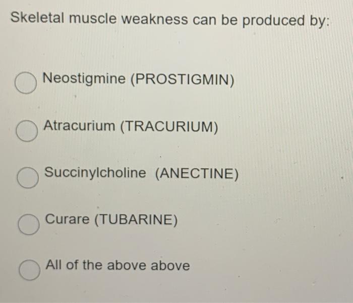 Solved Skeletal muscle weakness can be produced by: | Chegg.com