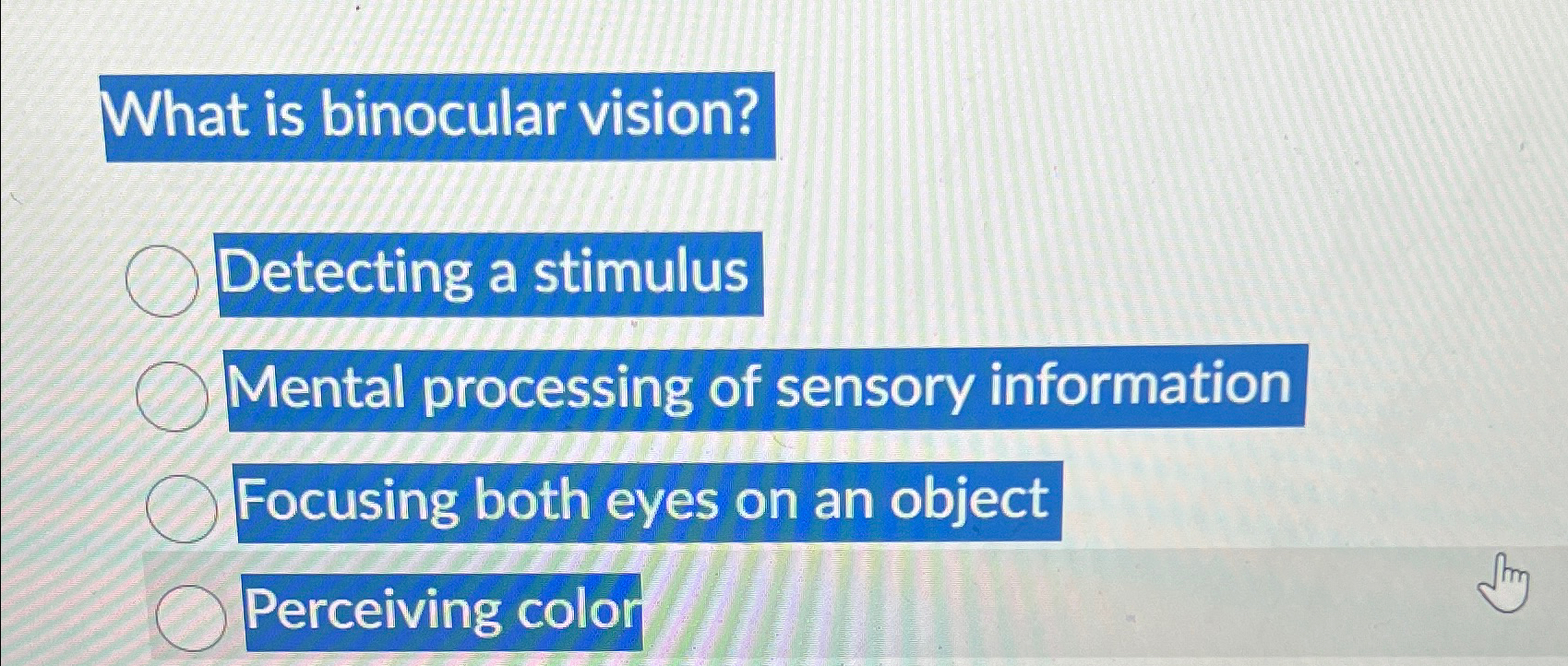 Solved What is binocular vision?Detecting a stimulusMental | Chegg.com