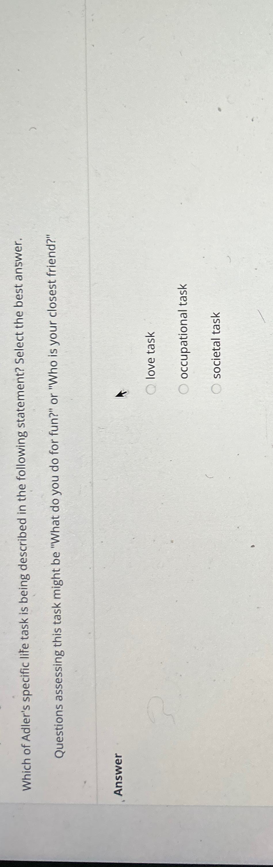 Solved Which of Adler's specific life task is being | Chegg.com