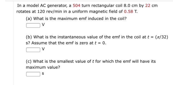 Solved In a model AC generator, a 504 turn rectangular coil | Chegg.com