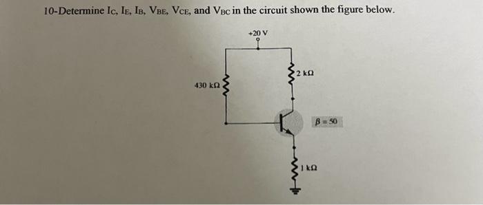 Solved 10-Determine IC,IE,IB,VBE,VCE, and VBC in the circuit | Chegg.com