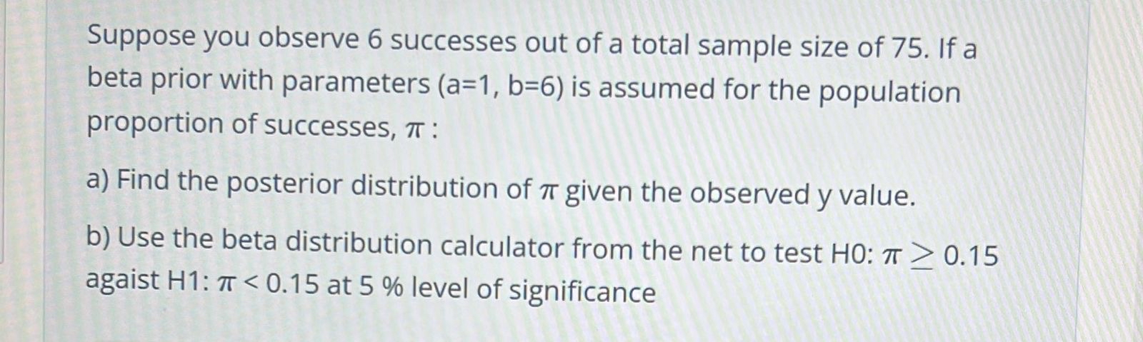 Solved Suppose you observe 6 ﻿successes out of a total | Chegg.com