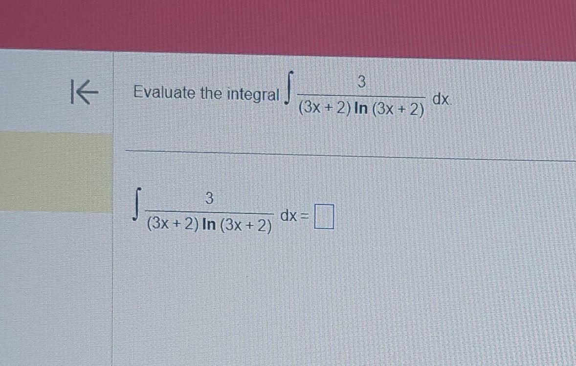 Solved Evaluate the integral ∫(3x+2)ln(3x+2)3dx | Chegg.com