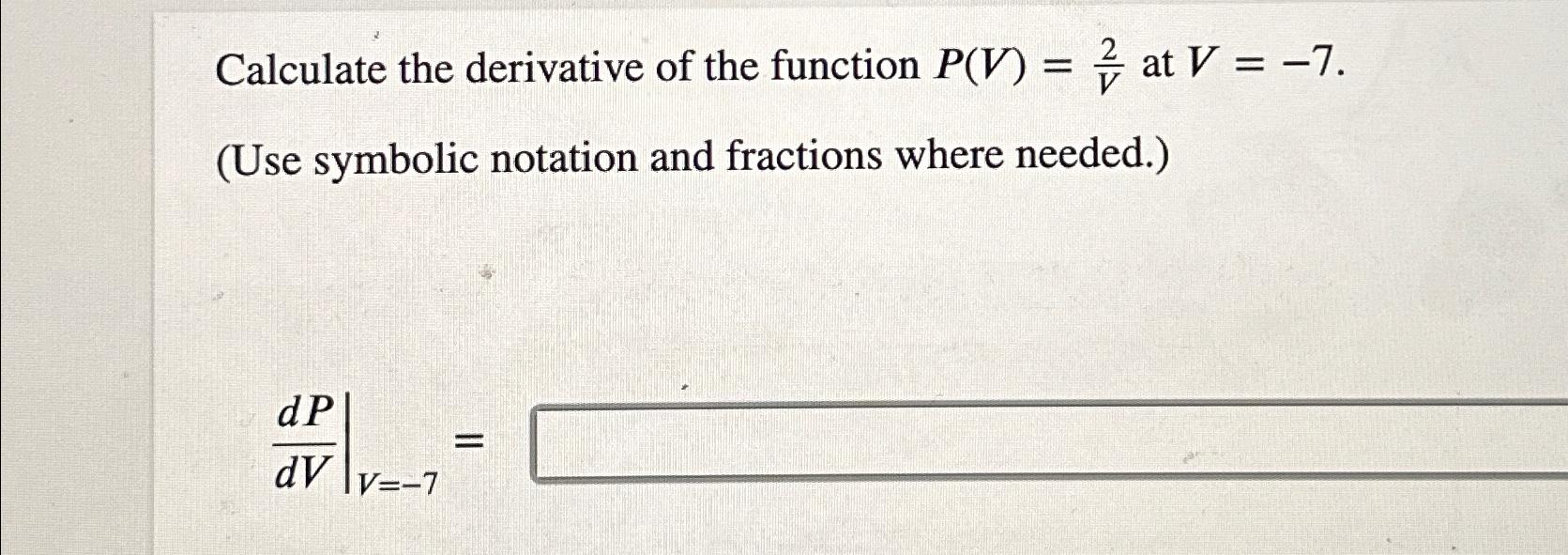 Solved Calculate the derivative of the function P(V)=2V ﻿at | Chegg.com