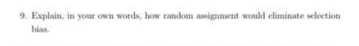 Solved 9. Explain. in your own words, how random assignment | Chegg.com
