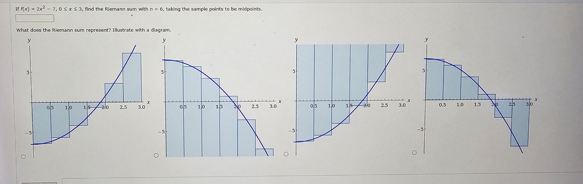 Solved If f(x)=2x2-7,0≤x≤3, ﻿find the Riemann sum with n=6, | Chegg.com