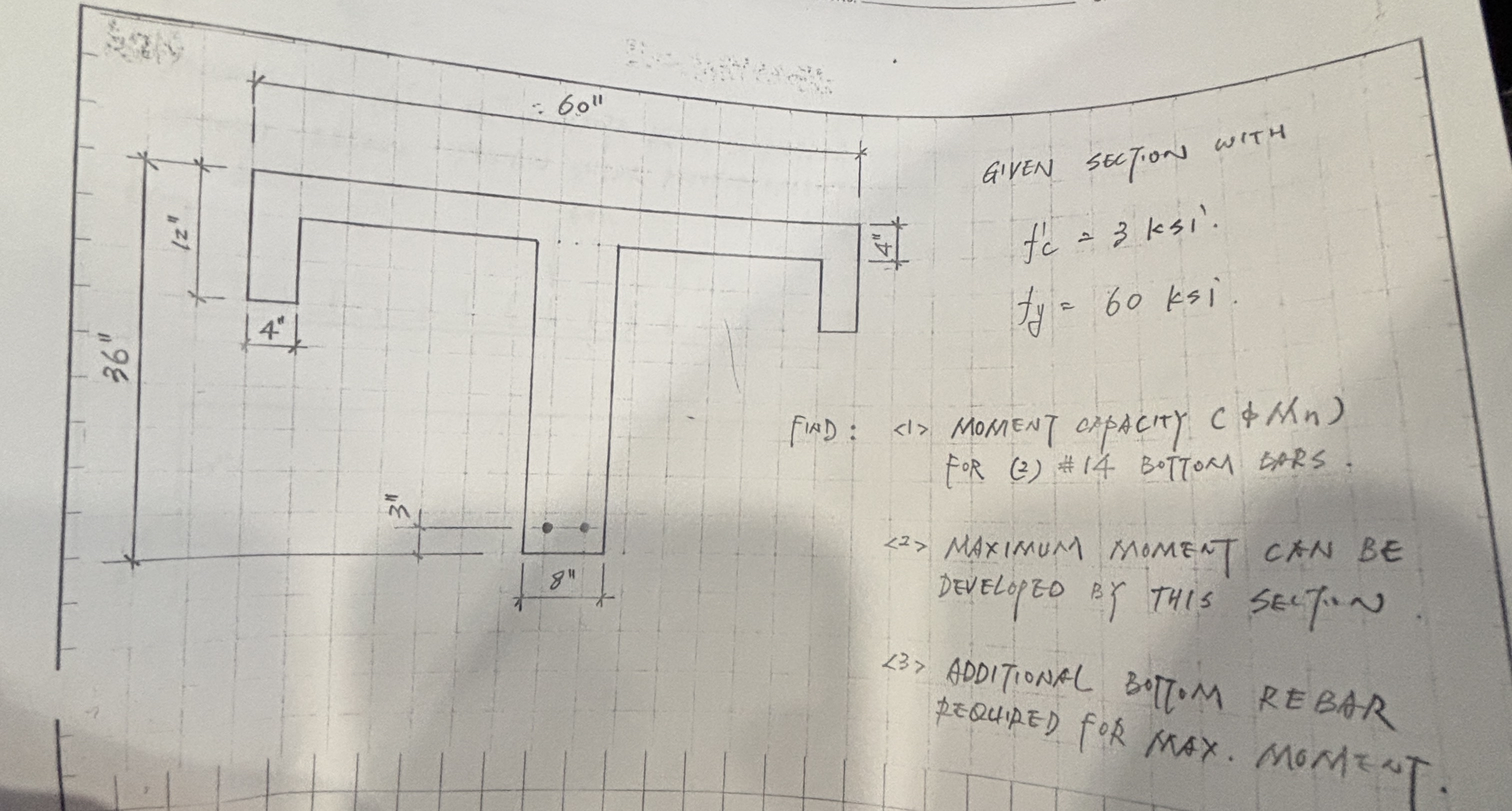 Solved given section with f'c=3ksi fy=60ksi find: 1. ﻿Moment | Chegg.com
