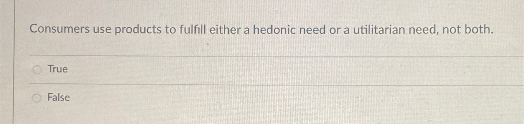Solved Consumers use products to fulfill either a hedonic | Chegg.com