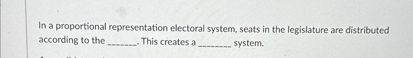 Solved In a proportional representation electoral system, | Chegg.com