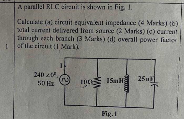 Solved A parallel RLC circuit is shown in Fig. 1. Calculate | Chegg.com
