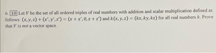Solved 6. 10 Let V be the set of all ordered triples of real | Chegg.com