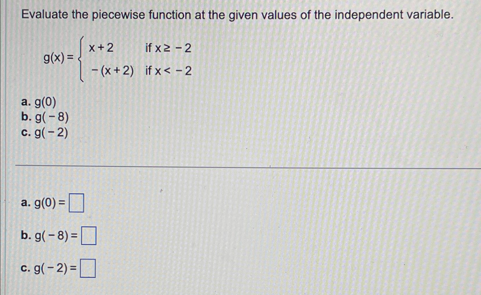 Solved Evaluate the piecewise function at the given values | Chegg.com
