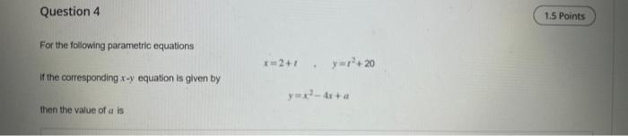 Solved For the following parametric equations x=2+ty=r2+20 | Chegg.com