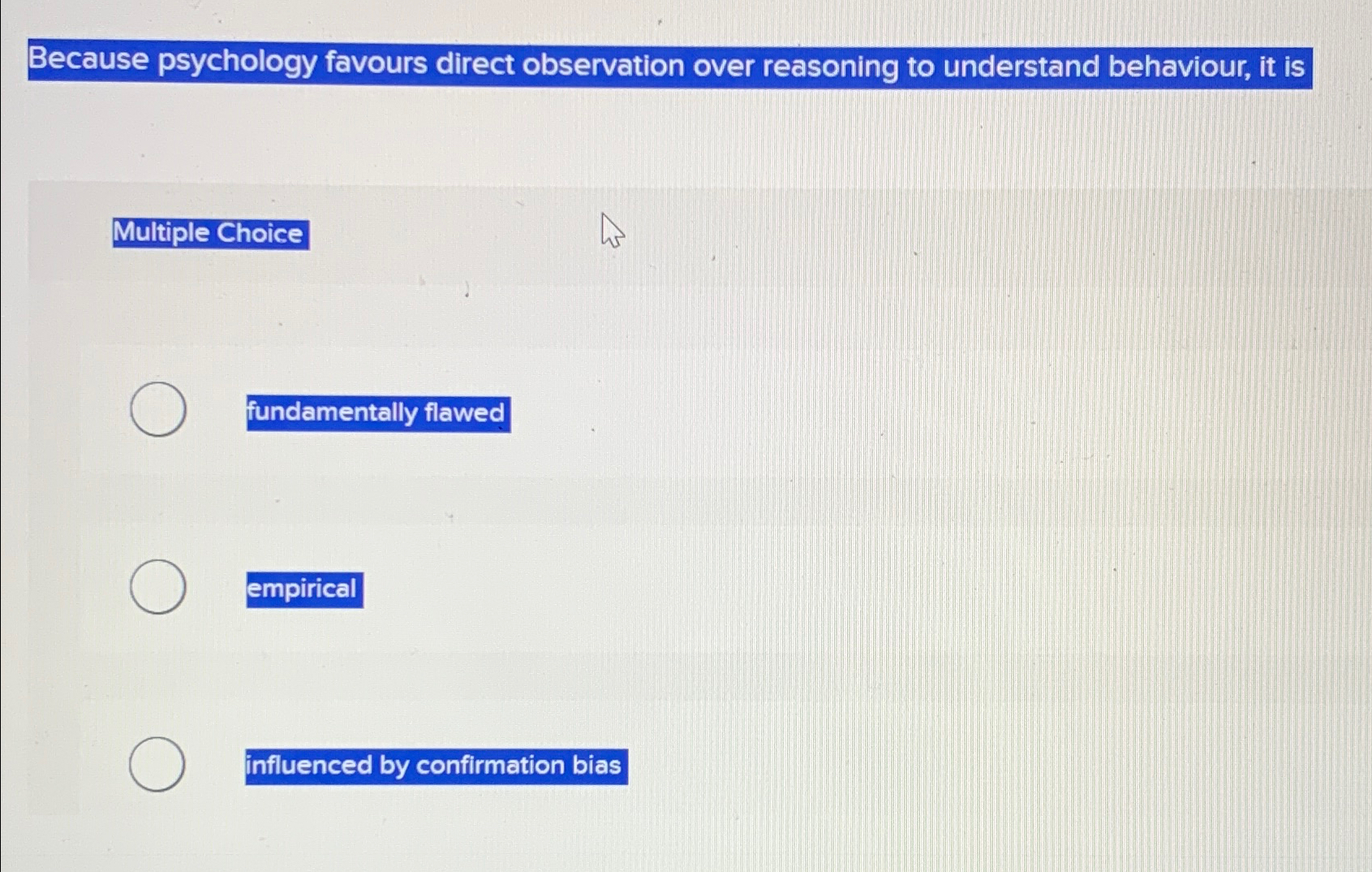 Solved Because psychology favours direct observation over | Chegg.com
