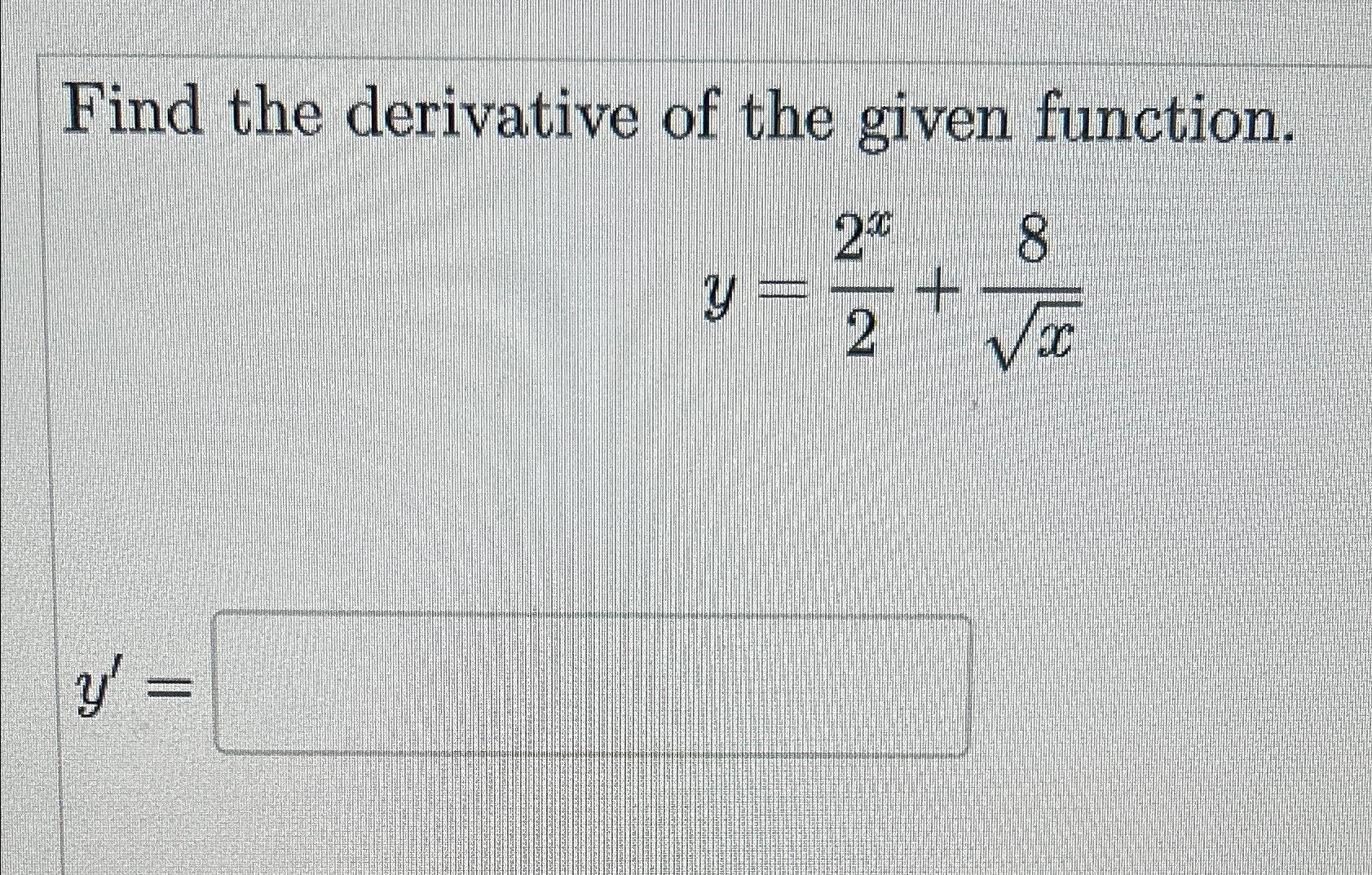 Solved Find the derivative of the given | Chegg.com
