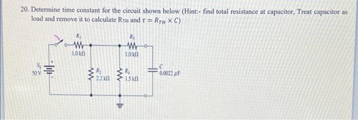 Solved 20. Determine time constant for the circuit shown | Chegg.com