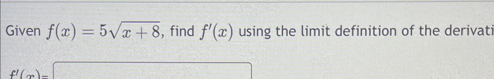 Solved Given f(x)=5x+82, ﻿find f'(x) ﻿using the limit | Chegg.com