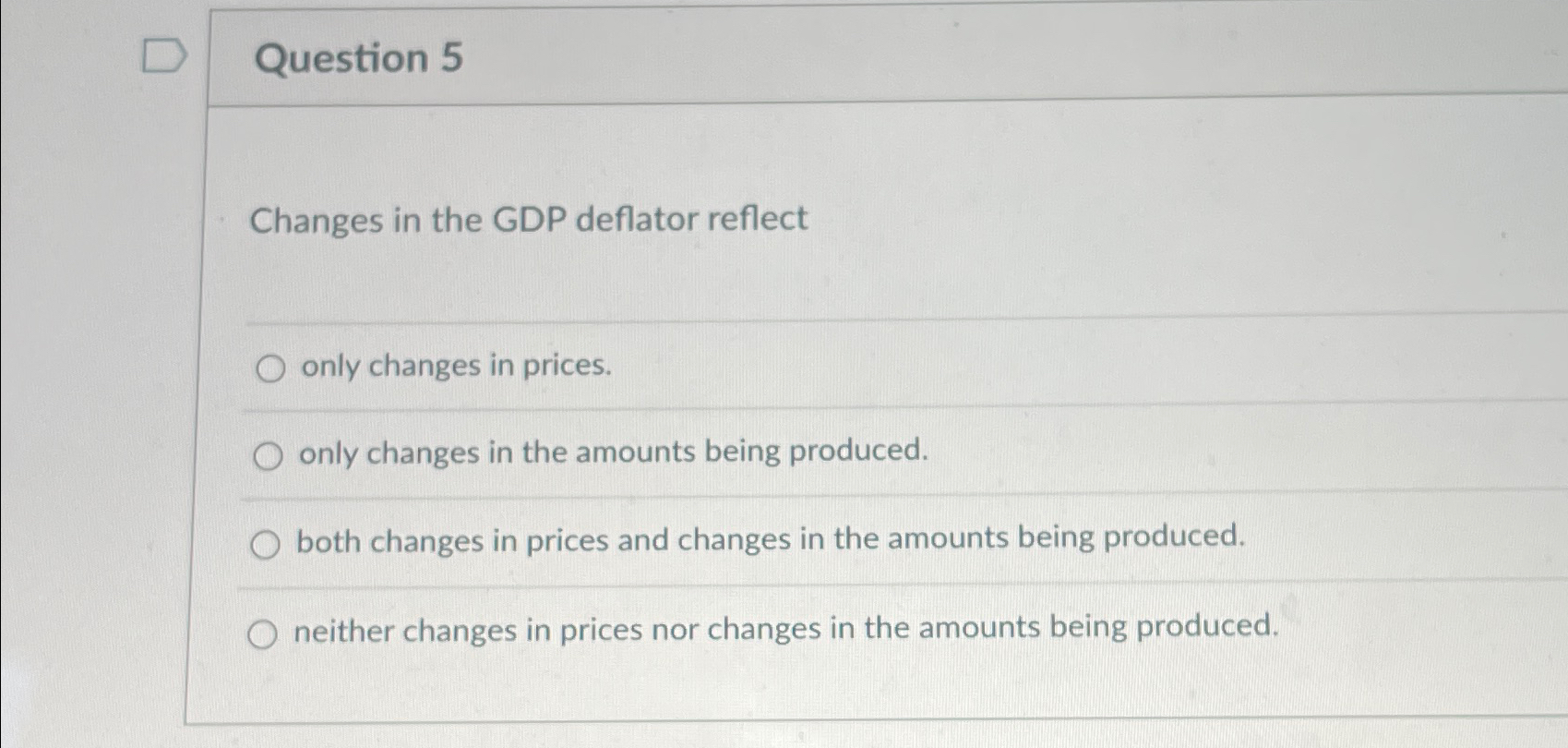 Solved Question 5Changes in the GDP deflator reflectonly | Chegg.com