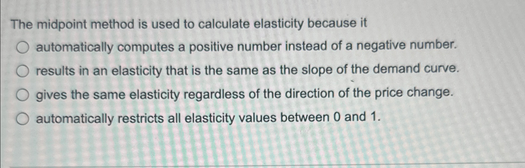 Solved The midpoint method is used to calculate elasticity | Chegg.com