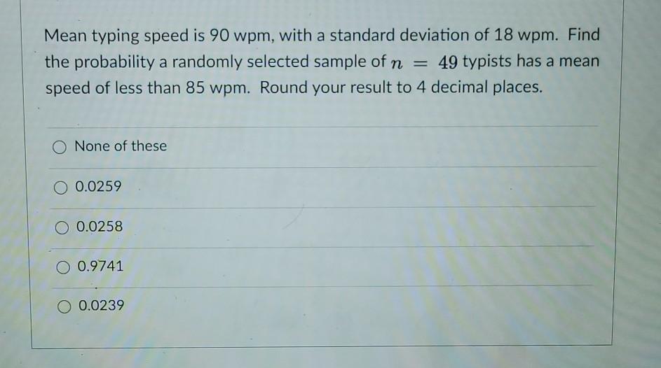 Solved Mean typing speed is 90 wpm, with a standard | Chegg.com