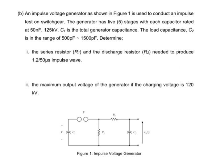 Solved (b) An impulse voltage generator as shown in Figure 1 | Chegg.com