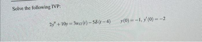 Solved Solve the following IVP: | Chegg.com