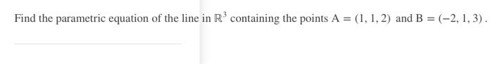 Solved Find the parametric equation of the line in R3 | Chegg.com