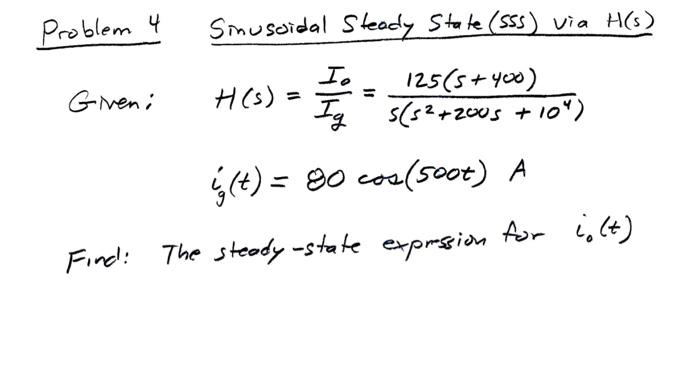 Solved Problem 4 Sinusoidal Steady State (sss) via H(s) | Chegg.com