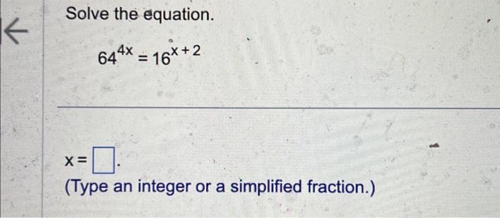 Solved Solve the equation. 644x=16x+2 x= (Type an integer or | Chegg.com