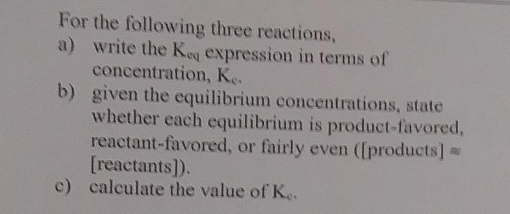 Solved For the following three reactions. a) write the Keq | Chegg.com