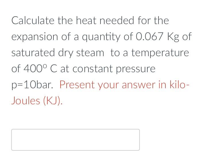 Solved Calculate The Heat Needed For The Expansion Of A Chegg