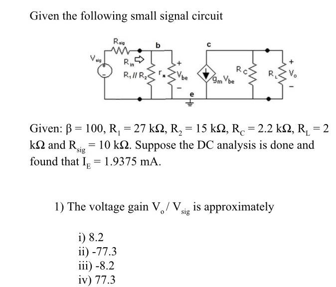 Solved Given the following small signal circuit Given: | Chegg.com