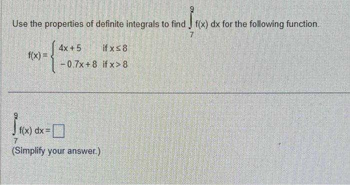 Solved Use the properties of definite integrals to find f(x) | Chegg.com