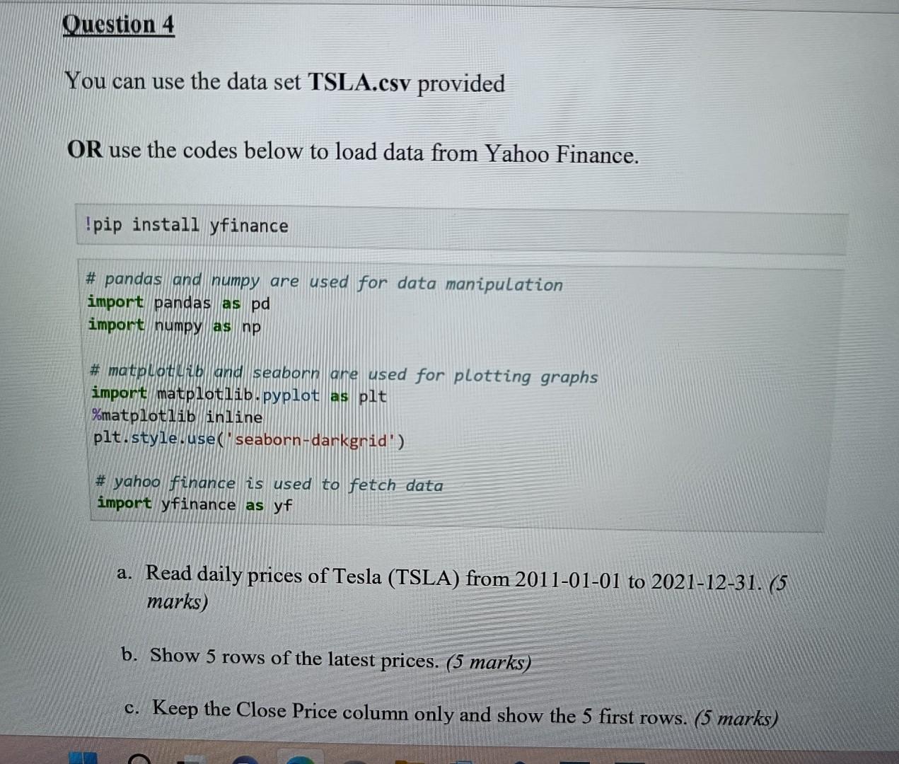Solved Question 4 You can use the data set TSLA.csv provided | Chegg.com