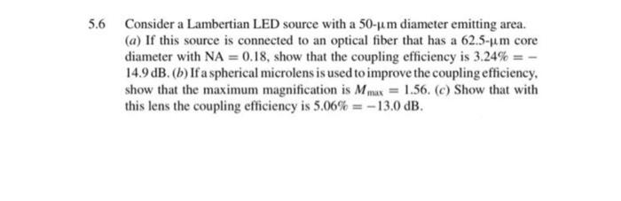Solved 5.6 Consider a Lambertian LED source with a 50-u m | Chegg.com