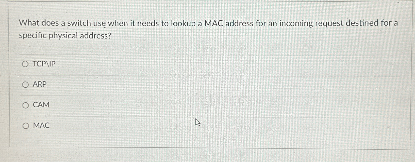 Solved What does a switch use when it needs to lookup a MAC | Chegg.com