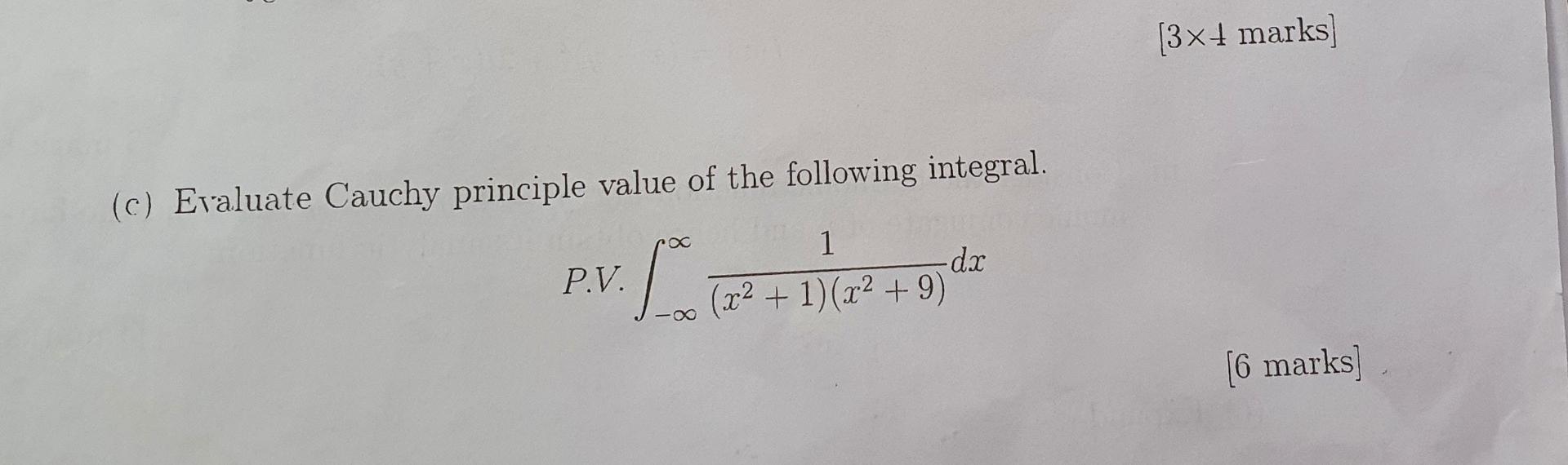 Solved [3x+ marks] (c) Evaluate Cauchy principle value of | Chegg.com