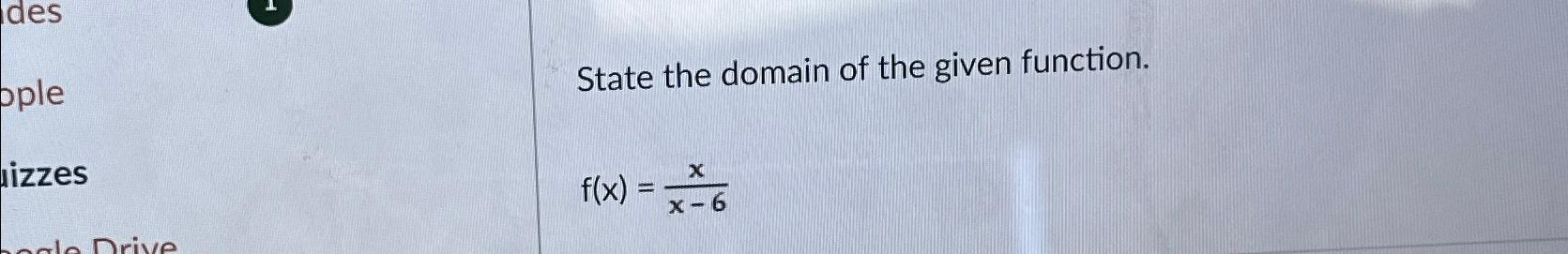 Solved State the domain of the given function.f(x)=xx-6 | Chegg.com