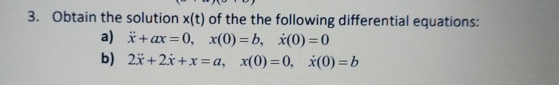 Solved obtain the solution x(t) of the following | Chegg.com
